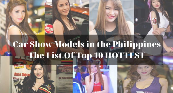 Car Show Models in the Philippines - The List Of Top 10 hottest